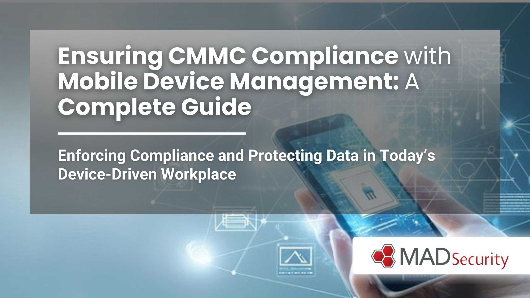 Ensuring CMMC Compliance with Mobile Device Management: A Complete Guide